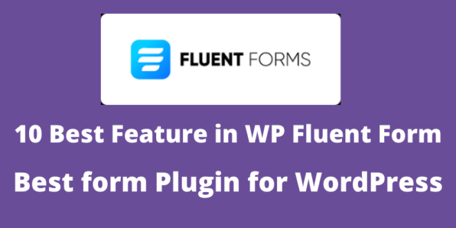 WP Fluent Form the best form plugin for WordPress in 2021